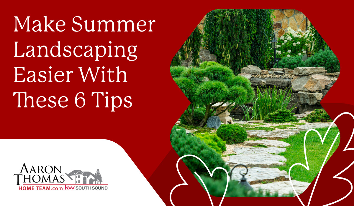 Make Summer Landscaping Easier With These 6 Tips