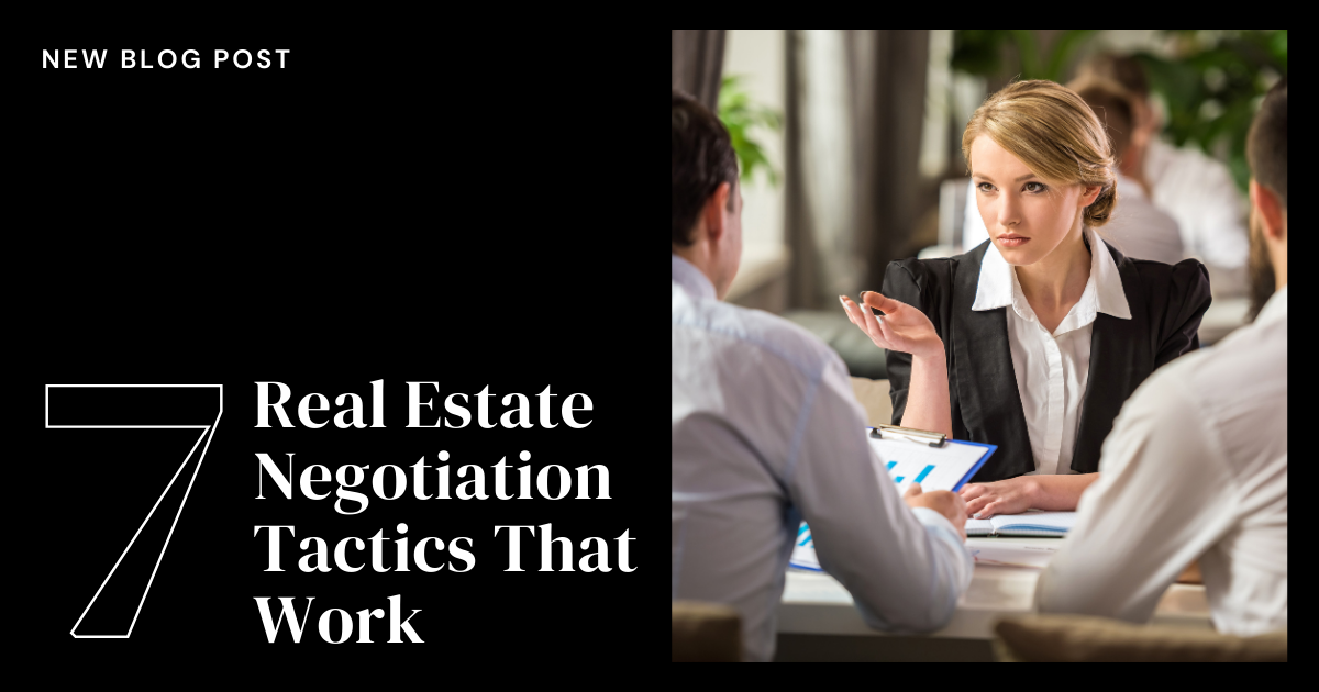 7 Real Estate Negotiation Tactics That Work 7 Real Estate Negotiation Tactics That Work