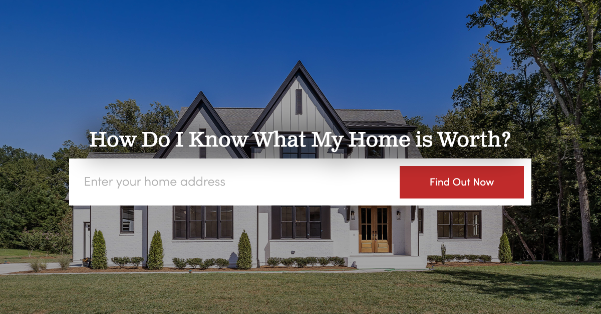 How Do I Know What My Home Is Worth?