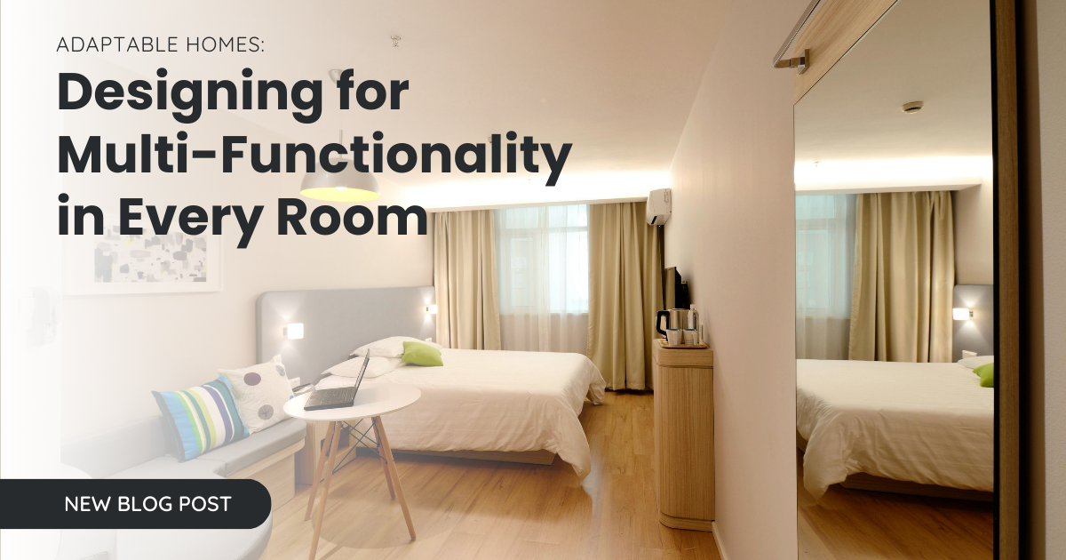 Adaptable Homes: Designing for Multi-Functionality in Every Room