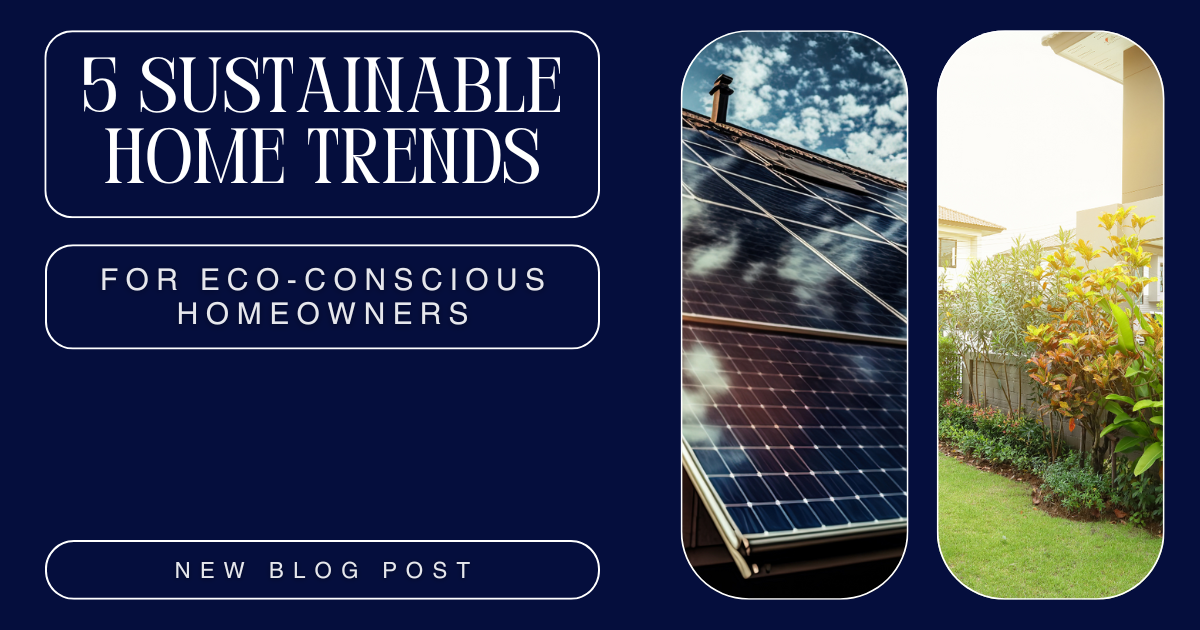 5 Sustainable Home Trends for Eco-Conscious Homeowners