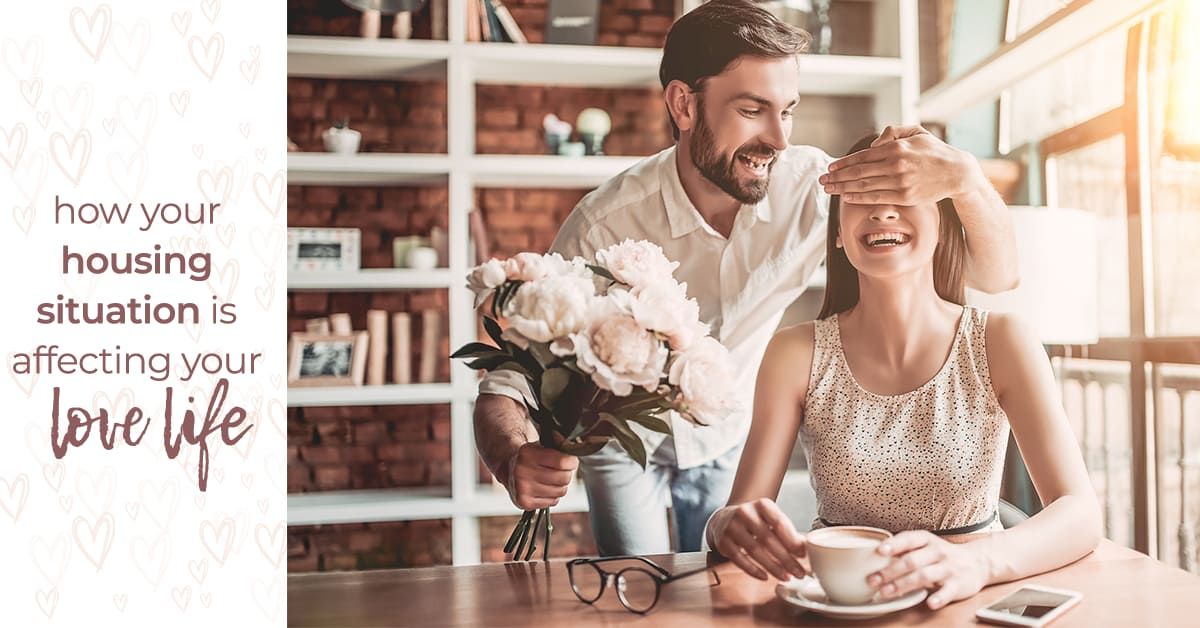 How Your Living Situation Affects Your Love Life
