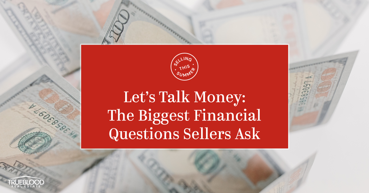 Let’s Talk Money: The Biggest Financial Questions Sellers Have