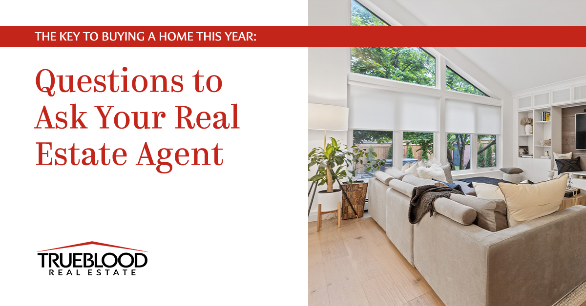 The Key to Buying a Home This Year: Questions to Ask Your Real Estate Agent
