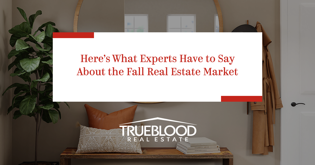 Here's What Experts Have to Say About the Fall Real Estate Market
