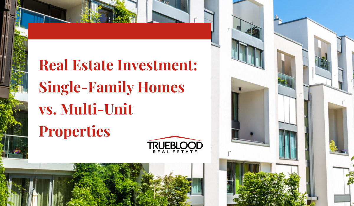Real Estate Investment: Single-Family Homes vs. Multi-Unit Properties