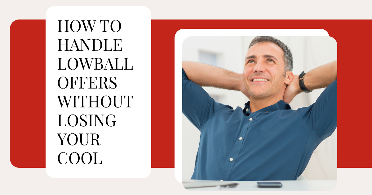How to Handle Lowball Offers Without Losing Your Cool