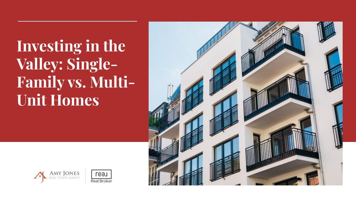 Investing in the Valley: Single-Family vs. Multi-Unit Homes