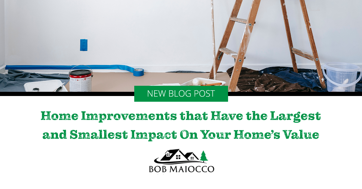 Home Improvements that Have the Largest and Smallest Impact On Your ...