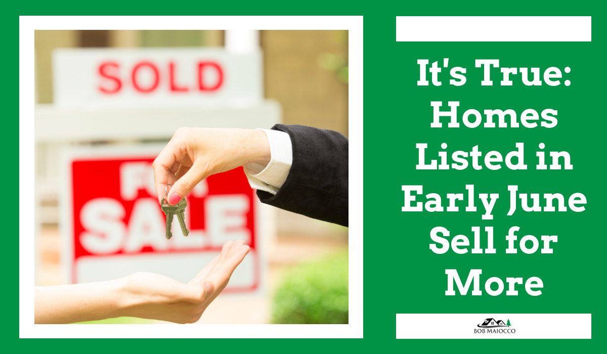 It's True: Home's Listed in June Sell for More