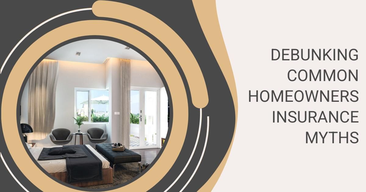 Debunking Common Homeowners Insurance Myths