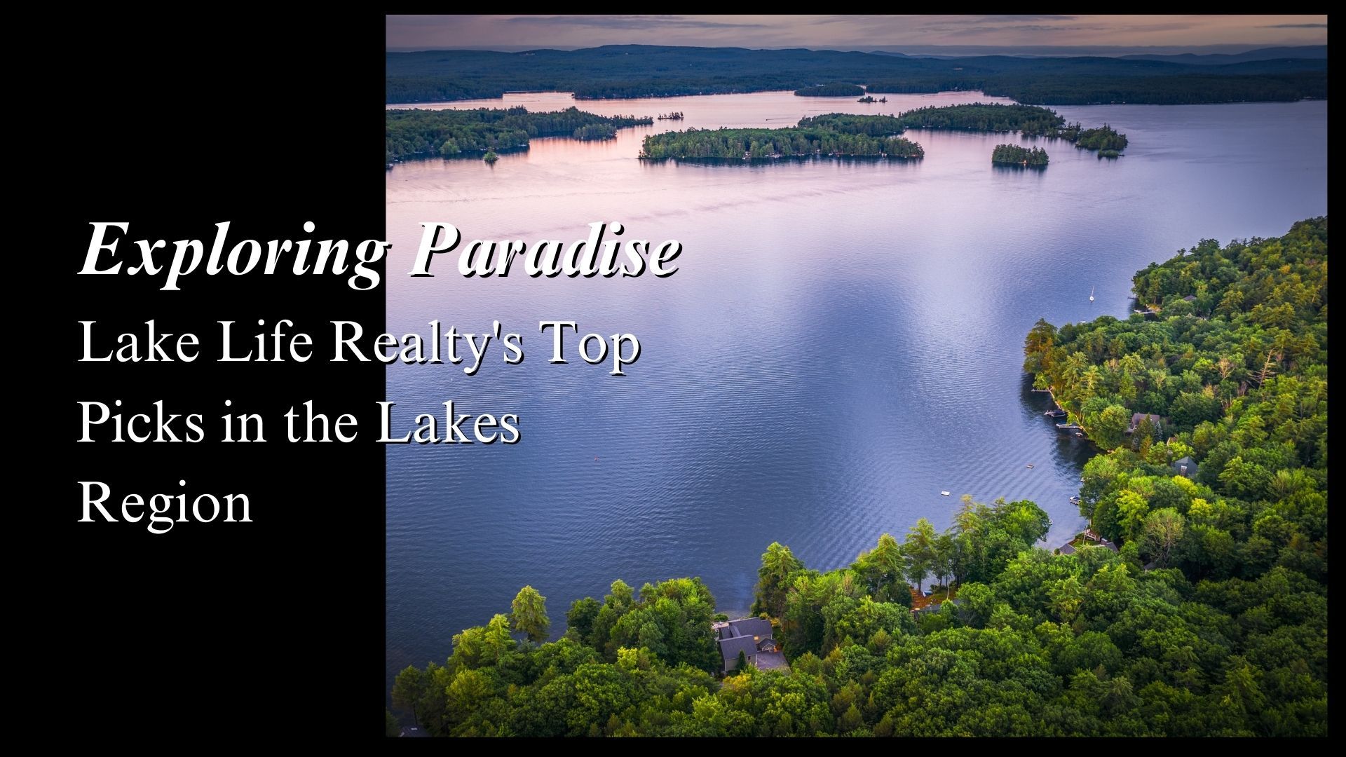 Discover Lake Life Realty's Favorite Lakes Region Destinations