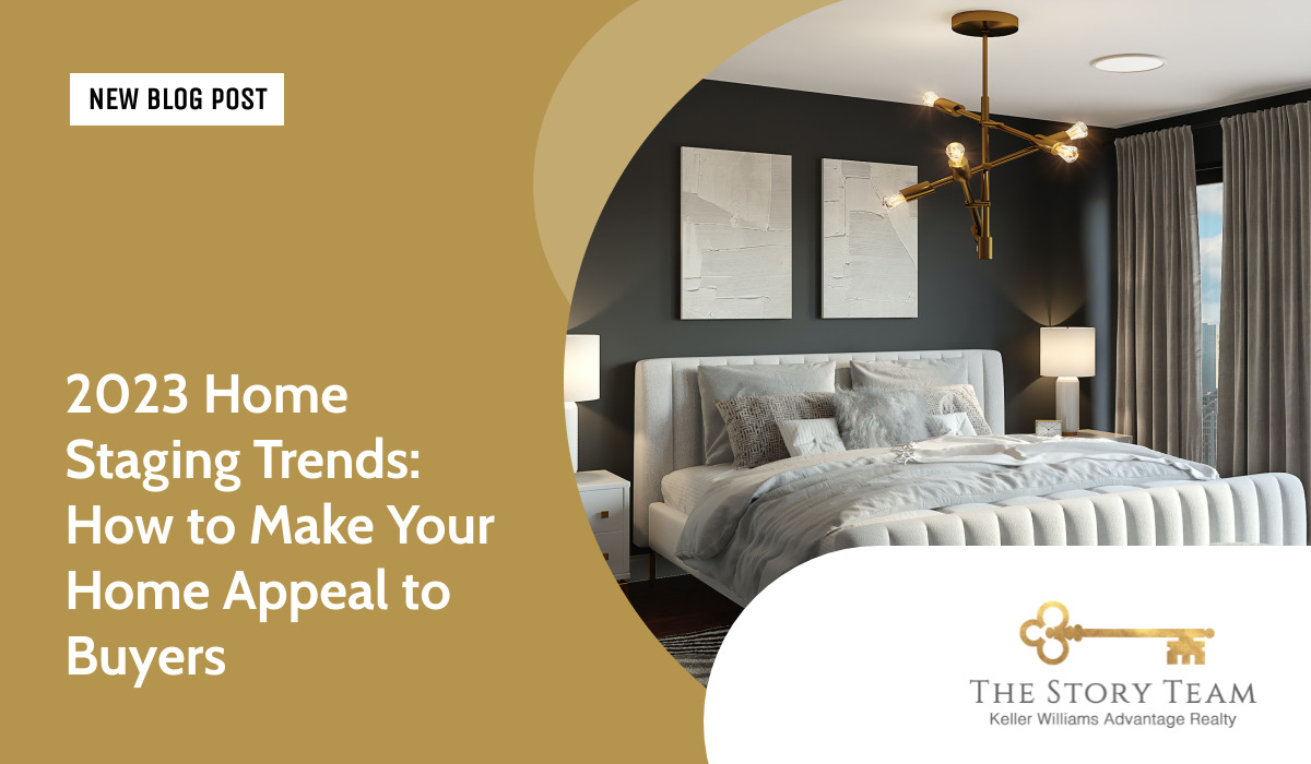2023 Home Staging Trends: How to Make Your Home Appeal to Buyers