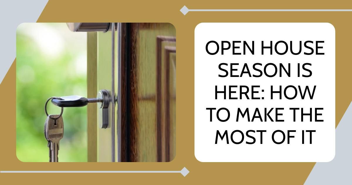 Open House Season Is Here: How to Make the Most of It