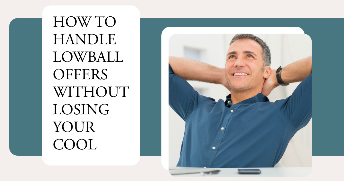 How to Handle Lowball Offers Without Losing Your Cool
