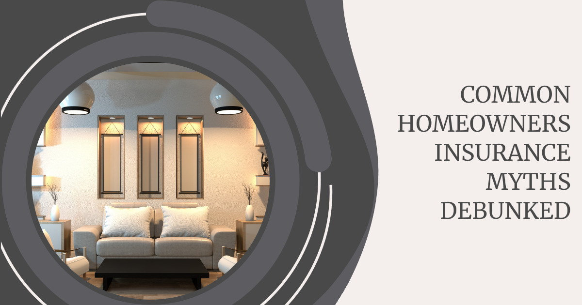 Common Homeowners Insurance Myths Debunked