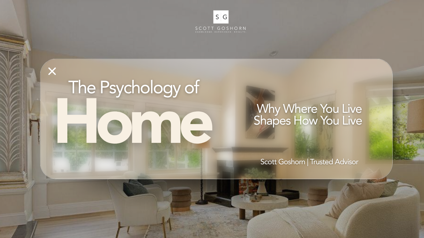 The Psychology of Home | Scott Goshorn Luxury Estates