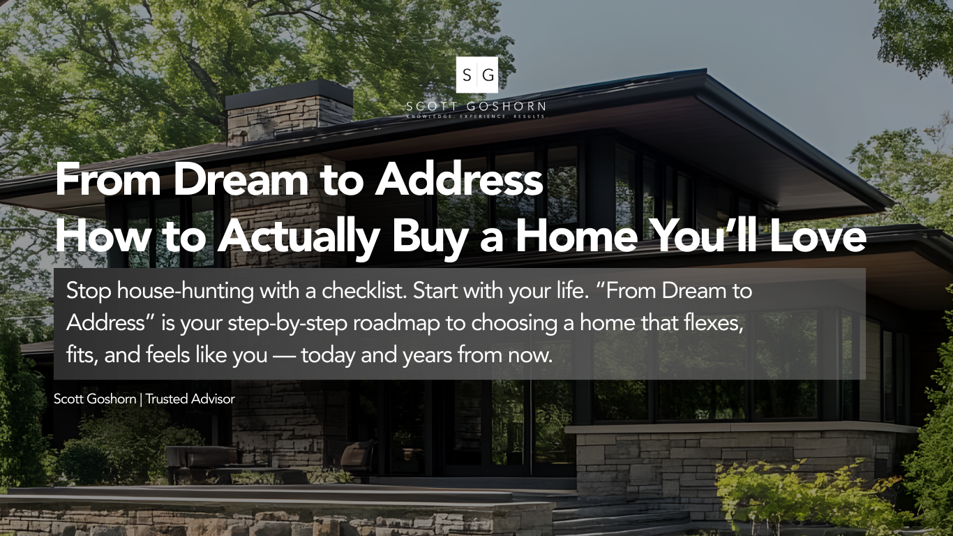 From Dream to Address: How to Buy a Home You’ll Truly Love | Scott ...