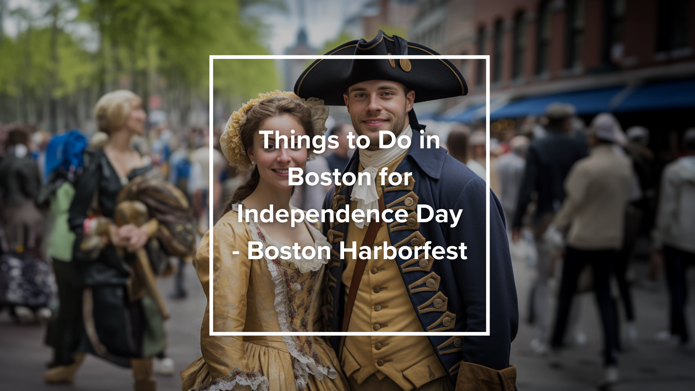 Things to Do in Boston for Independence Day - Boston Harborfest