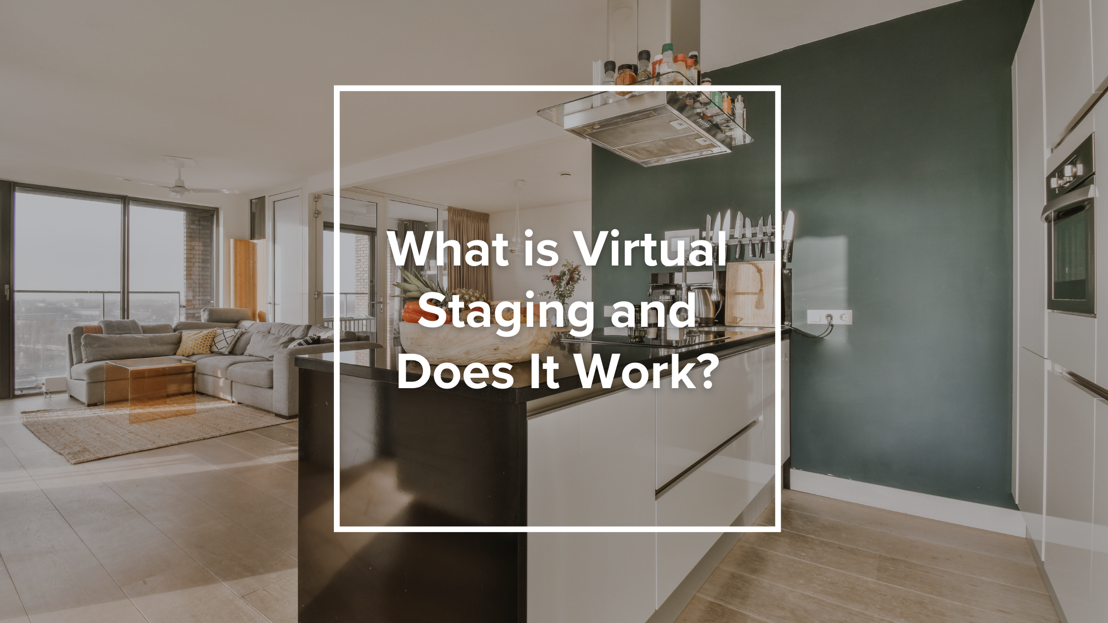 What is Virtual Staging and Does It Work?