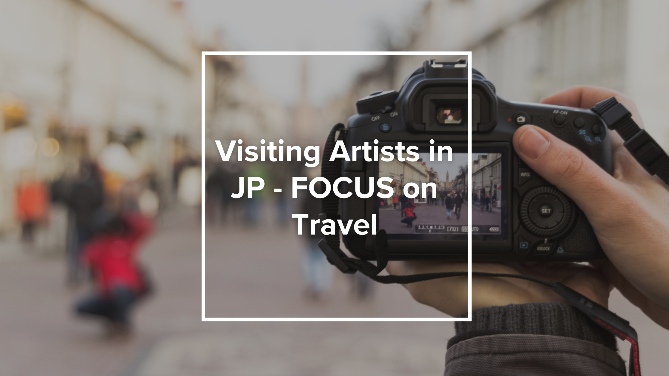 Visiting Artists in JP - FOCUS on Travel