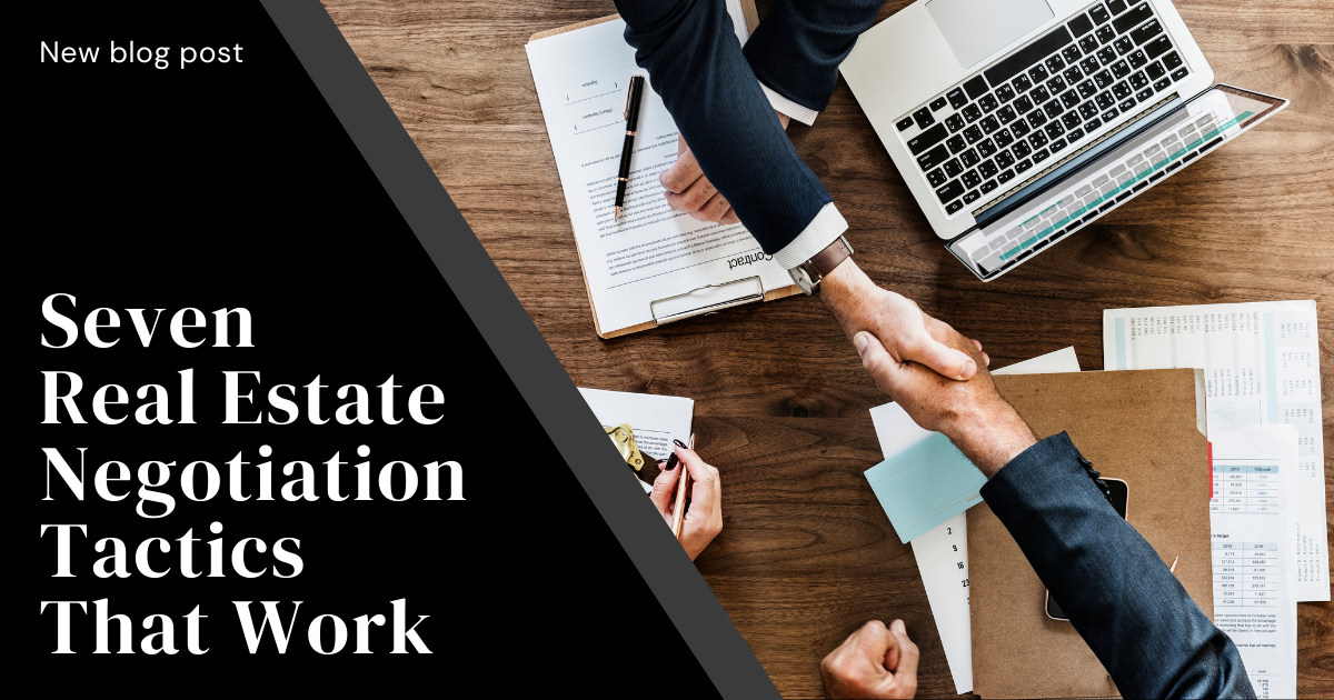 7 Real Estate Negotiation Tactics That Work