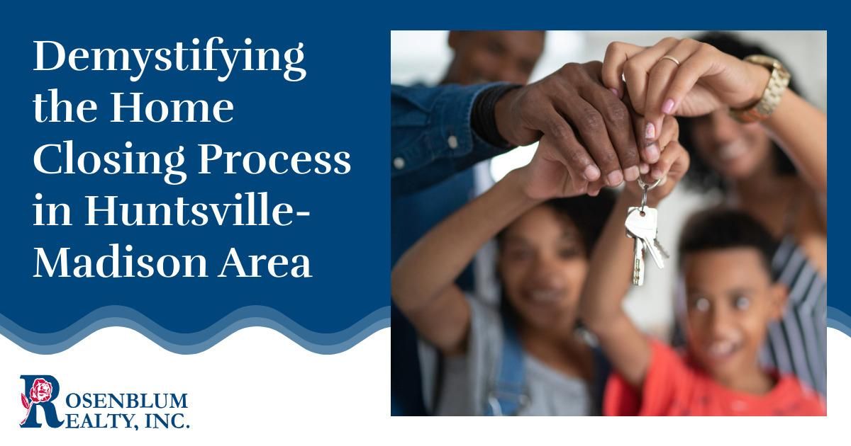Demystifying the Home Closing Process in Huntsville-Madison Area