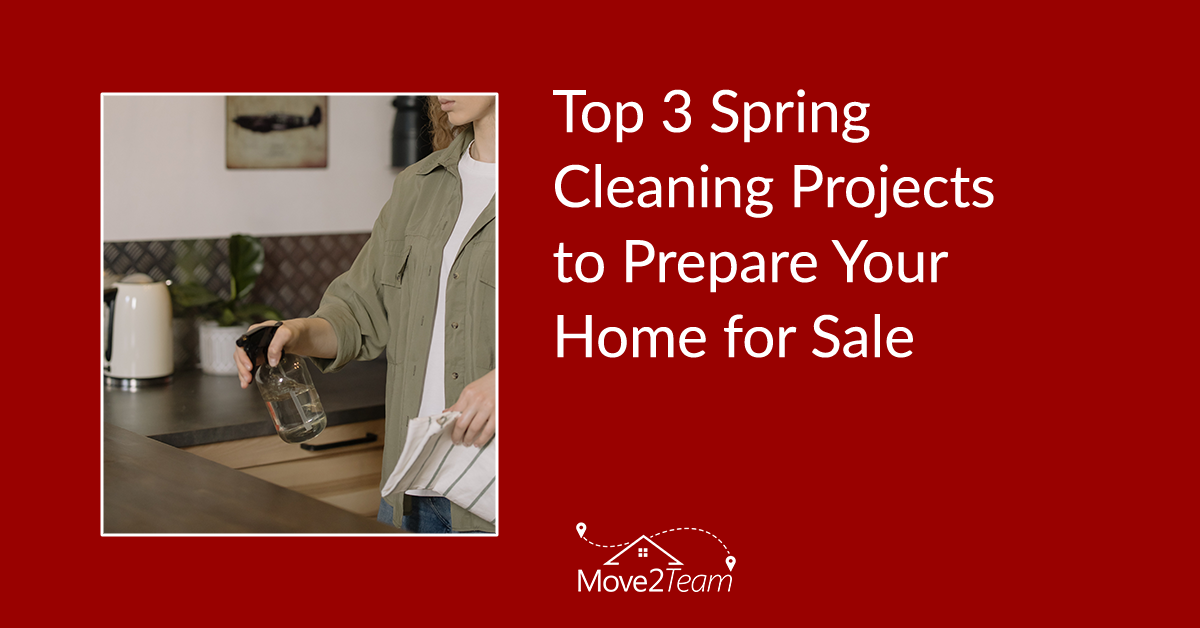Top 3 Spring Cleaning Projects to Prepare Your Home for Sale