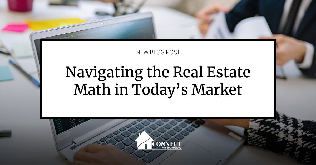 Navigating the Real Estate Math in Today's Market