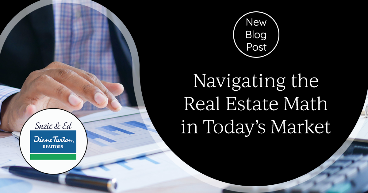 Navigating the Real Estate Math in Today's Market