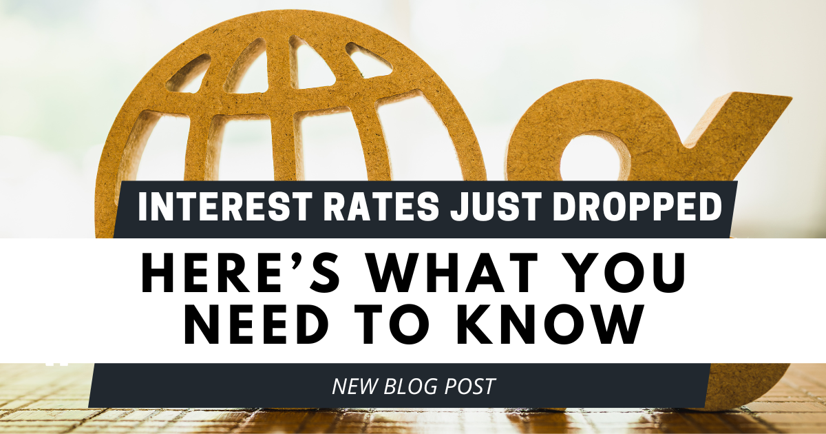 Interest Rates Just Dropped. Here's What You Should Know.