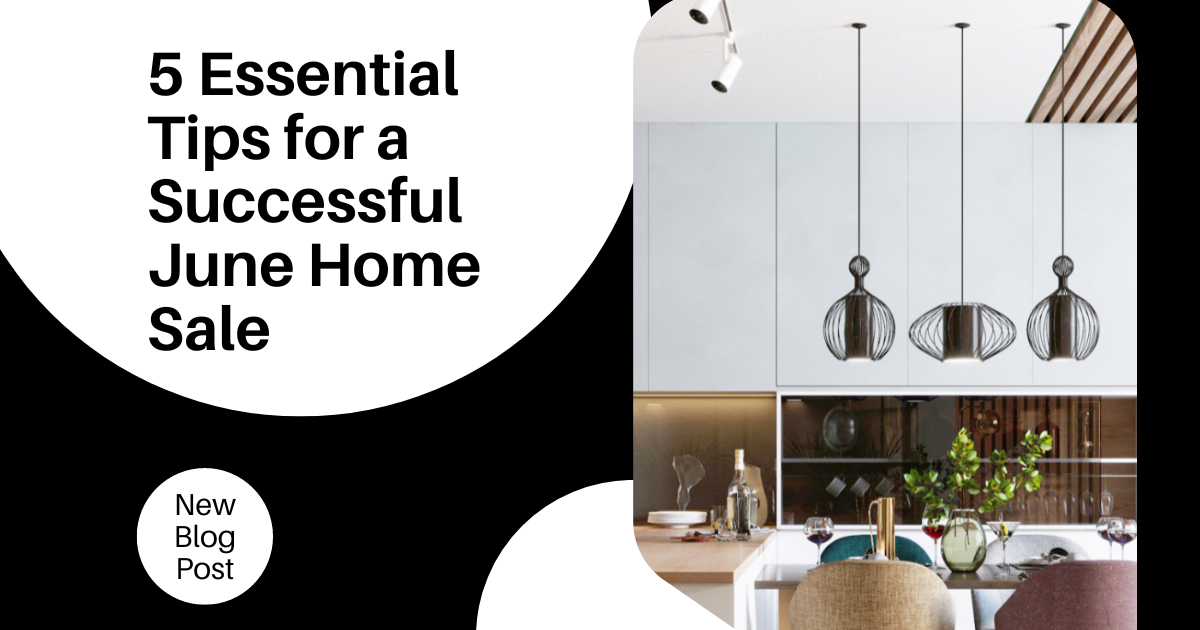 5 Essential Tips for a Successful June Home Sale