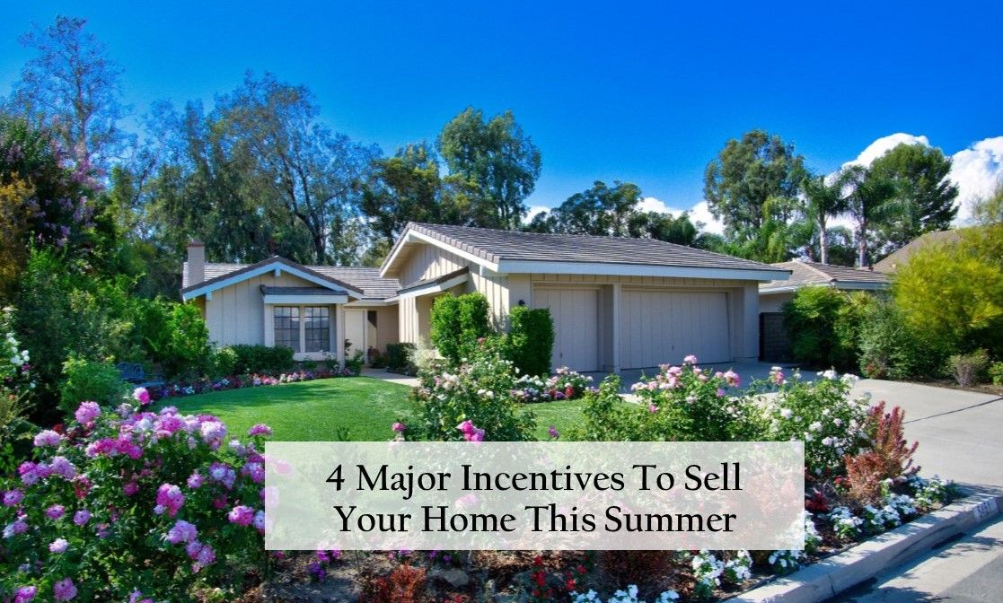 4 Major Incentives To Sell This Summer