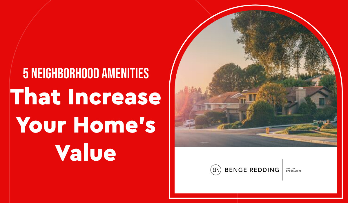 5 Neighborhood Amenities That Increase Your Home’s Value
