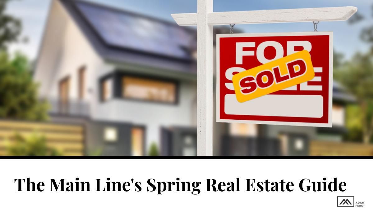 The Main Line's Spring Real Estate Guide