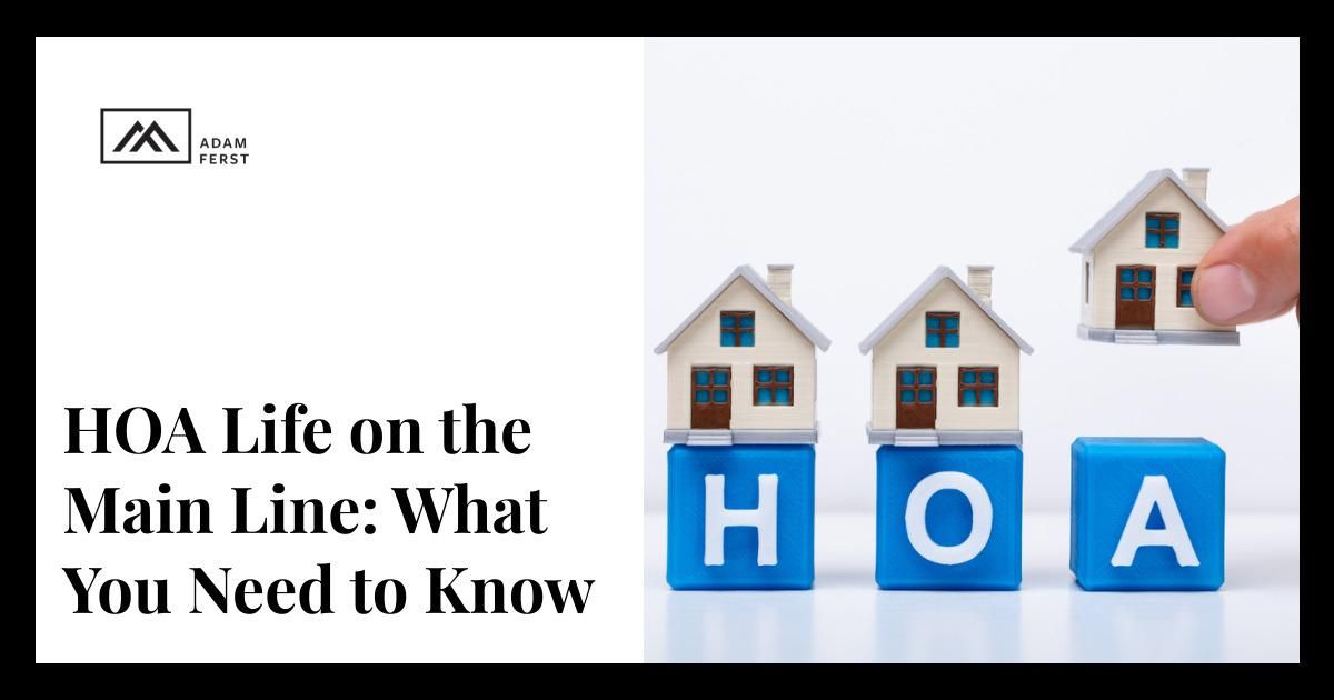 HOA Life on the Main Line: What You Need to Know