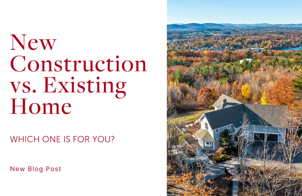 New Construction vs. Existing Home: Which One is For You?