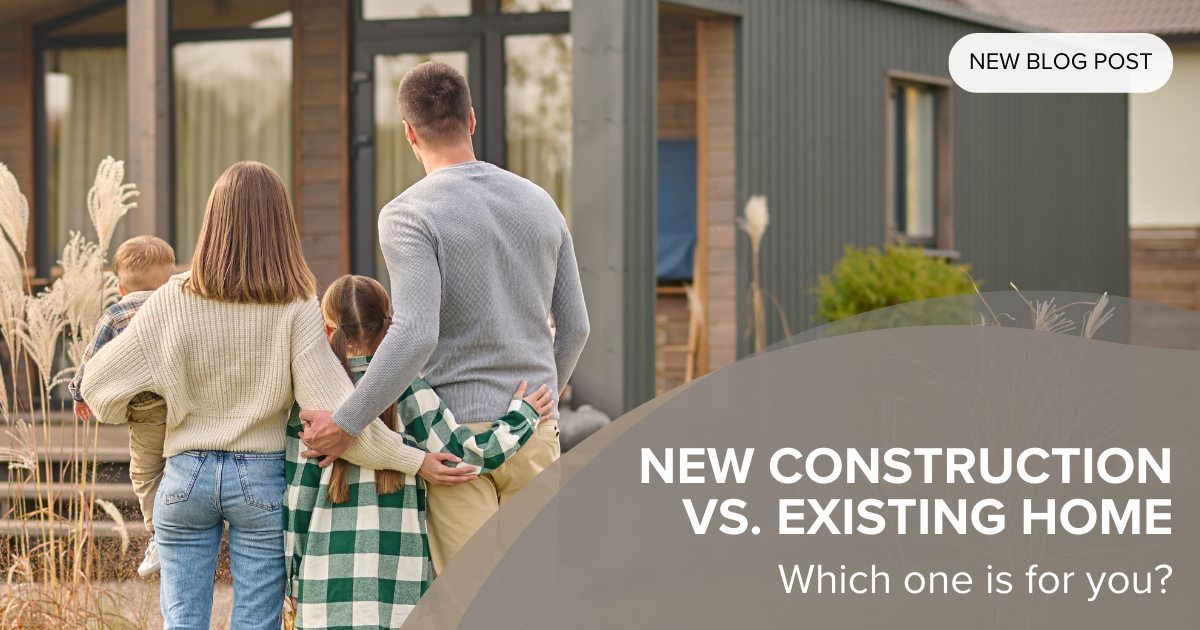 New Construction vs. Existing Home: Which One is For You? Copy