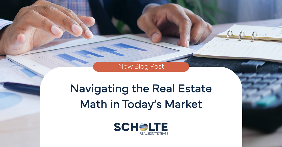 Navigating the Real Estate Math in Today's Market