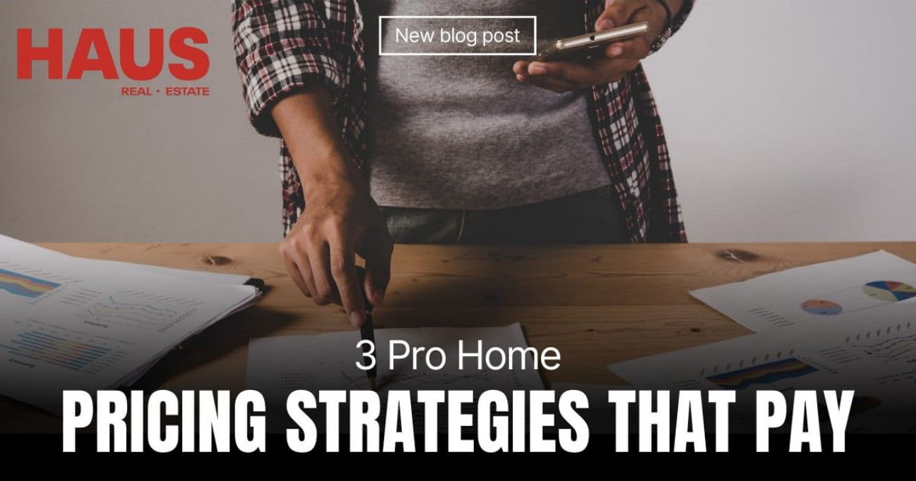 3 Pro Home Pricing Strategies That Pay