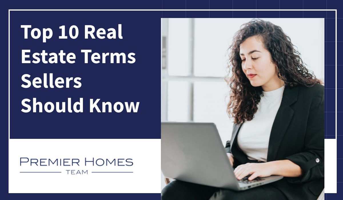 Top 10 Real Estate Terms Sellers Should Know