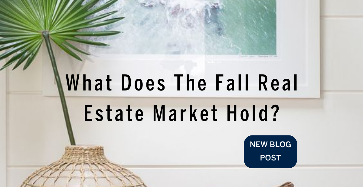 What does the fall real estate market hold?