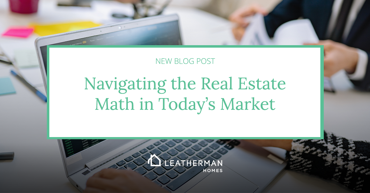 Navigating the Real Estate Math in Today's Market