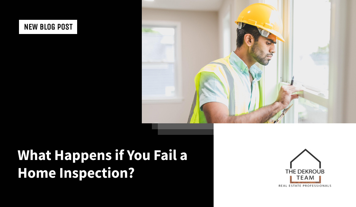 What Happens If You Fail a Home Inspection?
