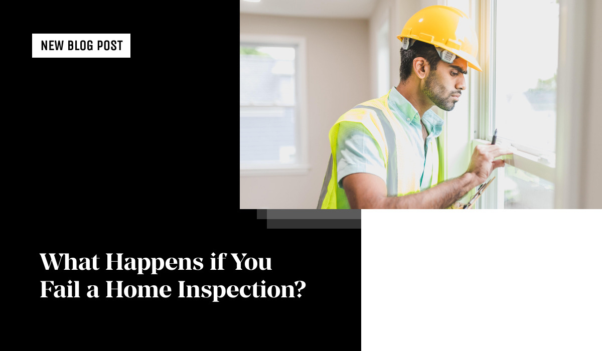 What Happens If You Fail a Home Inspection?