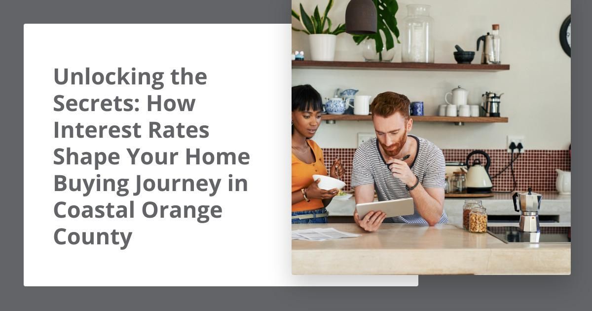 Unlocking the Secrets: How Interest Rates Shape Your Home Buying ...