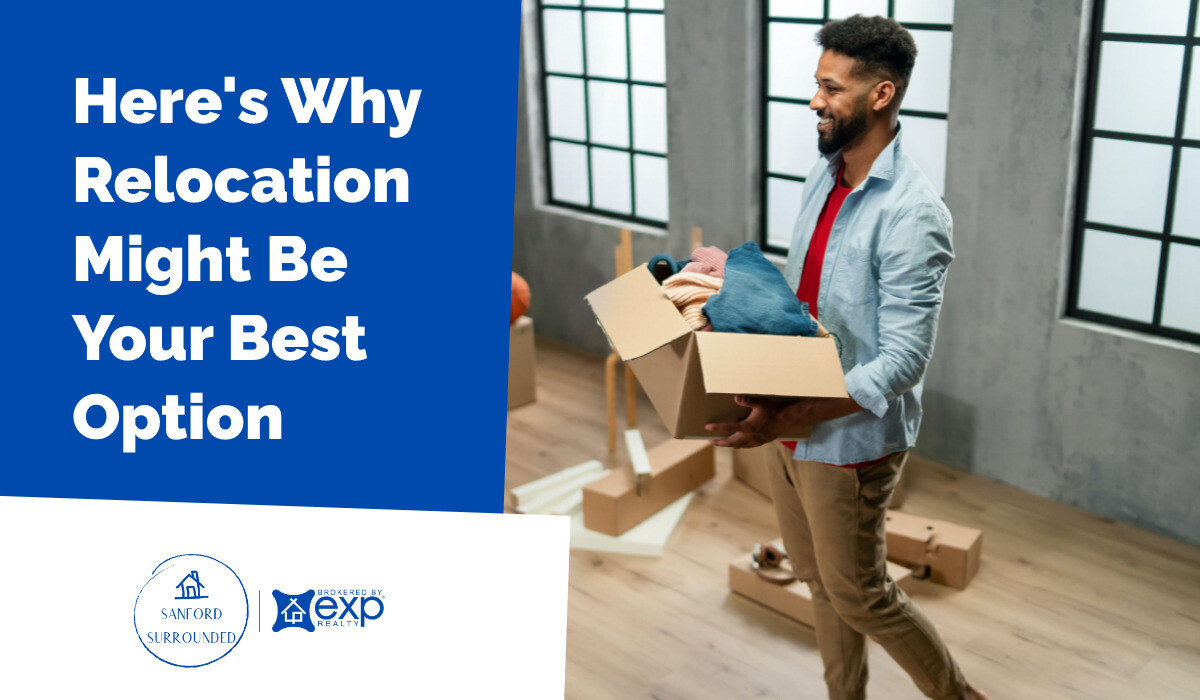 Here’s Why Relocation Might Be Your Best Option
