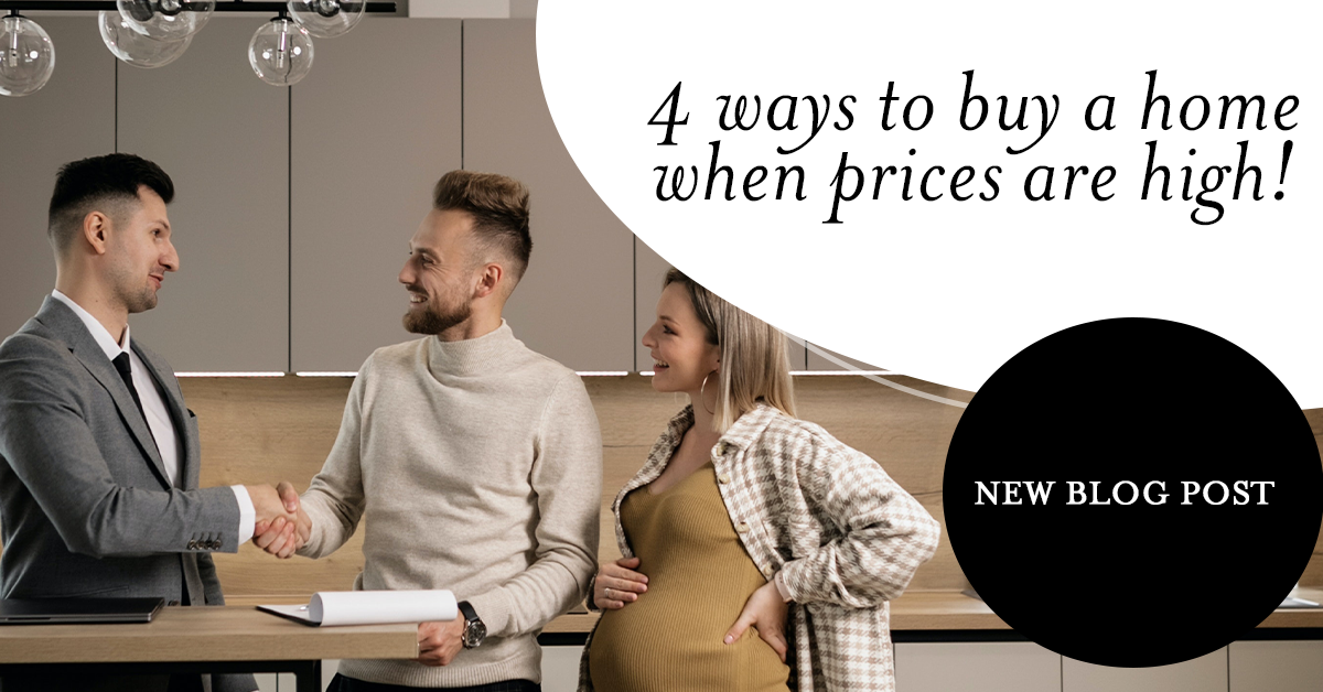 How to Buy a Home When Prices are High