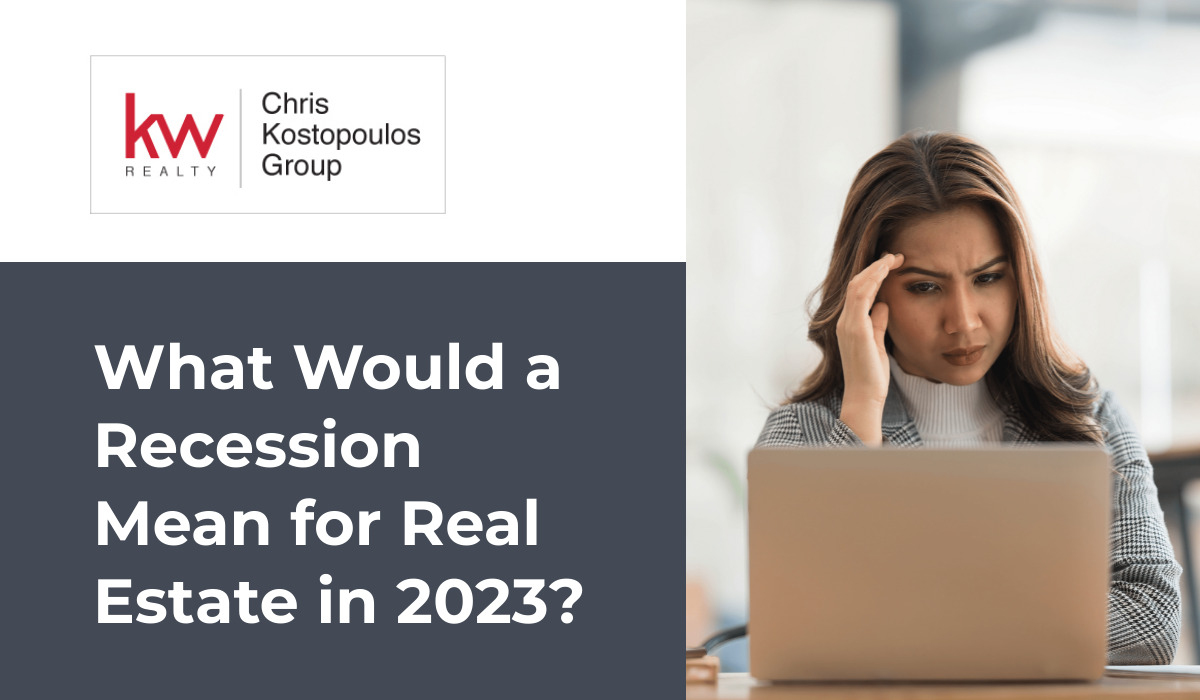 What Would a Recession Mean for Real Estate in 2023?