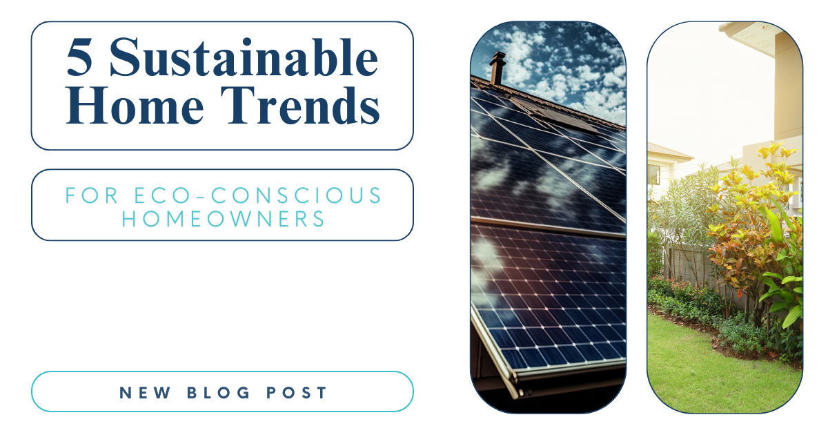 5 Sustainable Home Trends for Eco-Conscious Homeowners